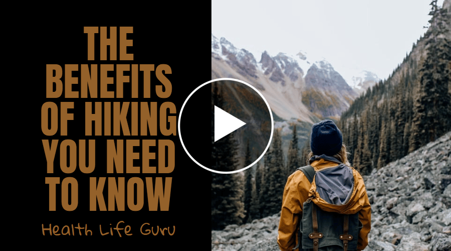 The Benefits Of Hiking You Need To Know - Health Life Guru