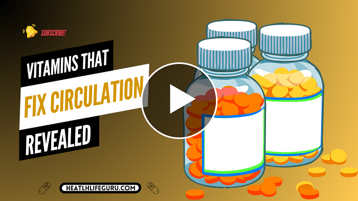 Vitamins That Fix Circulation - Health Life Guru